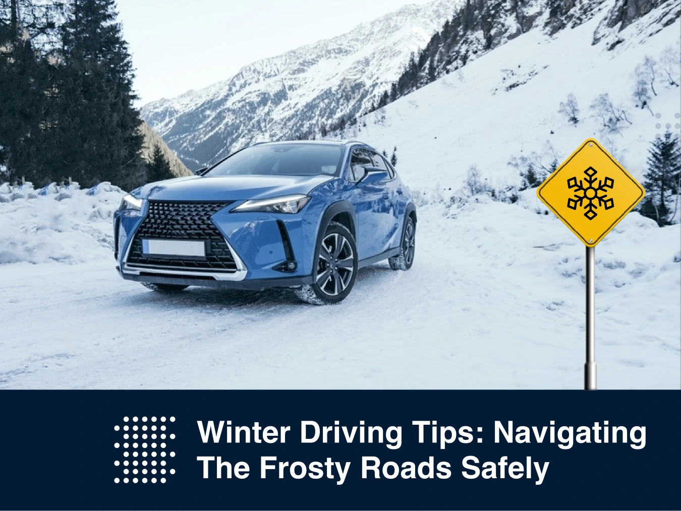 Winter Driving Tips: Safely Navigate Frosty Roads